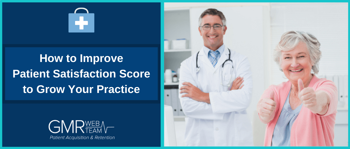 How to Improve Patient Satisfaction Score to Grow Your Practice How to Improve Patient Satisfaction Score to Grow Your Practice
