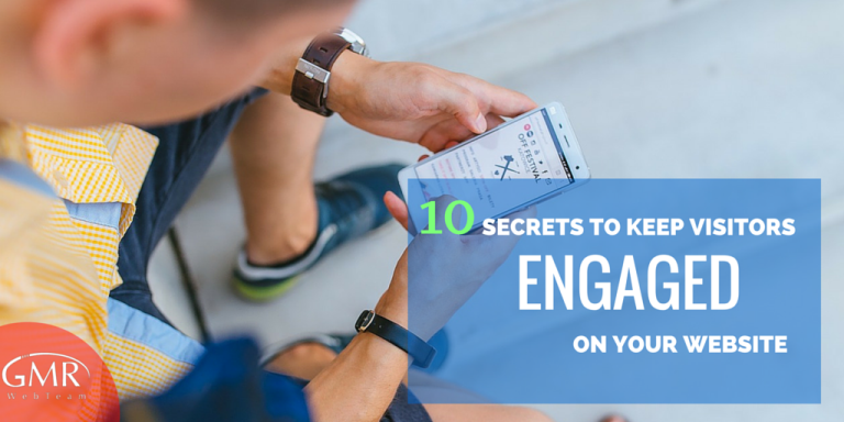 10 Secrets to Keep Visitors Engaged on Your Website Longer 10 Secrets to Keep Visitors Engaged on Your Website Longer